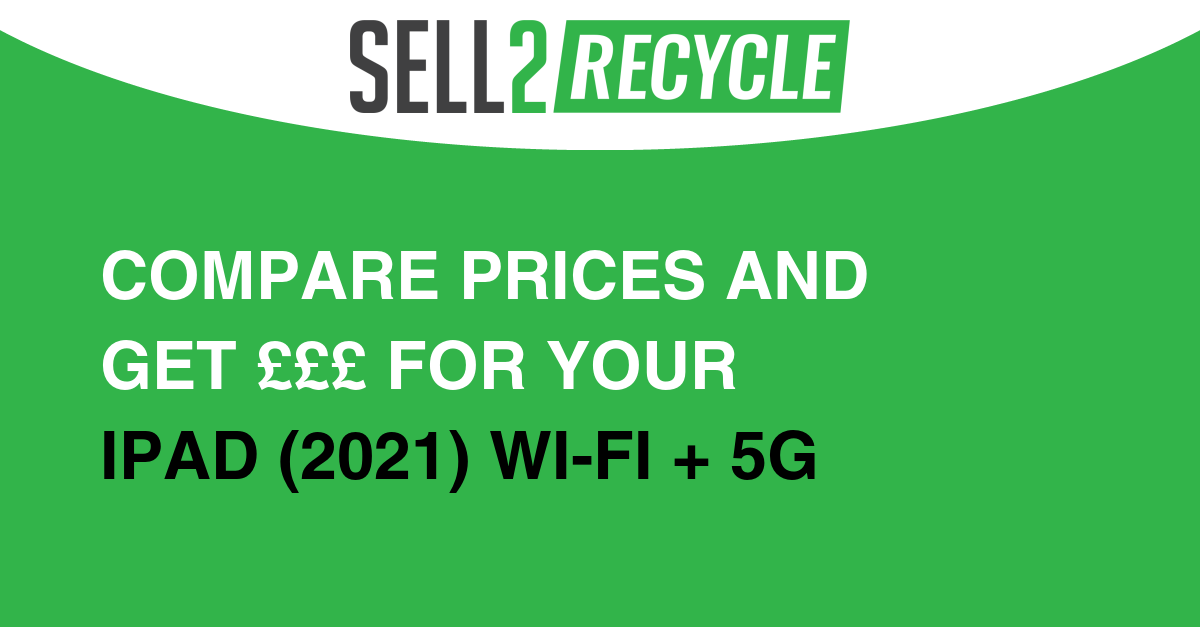 Sell my iPad (2021) Wi-Fi + 5G and compare the best prices